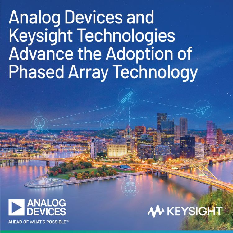 ADI及Keysight Technologies共推相位阵列技术速化部署