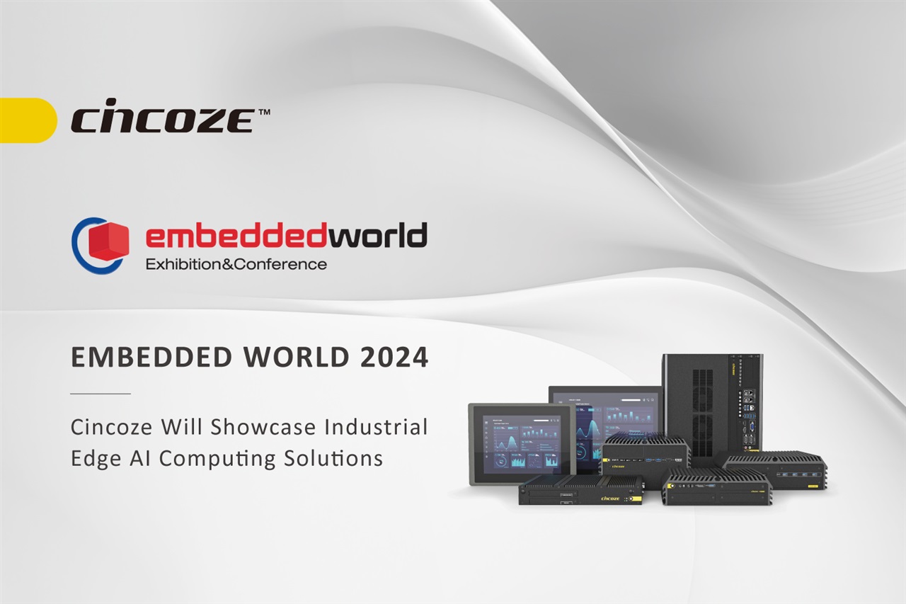 Embedded World 2024: Cincoze to showcase industrial edge AI computing ...