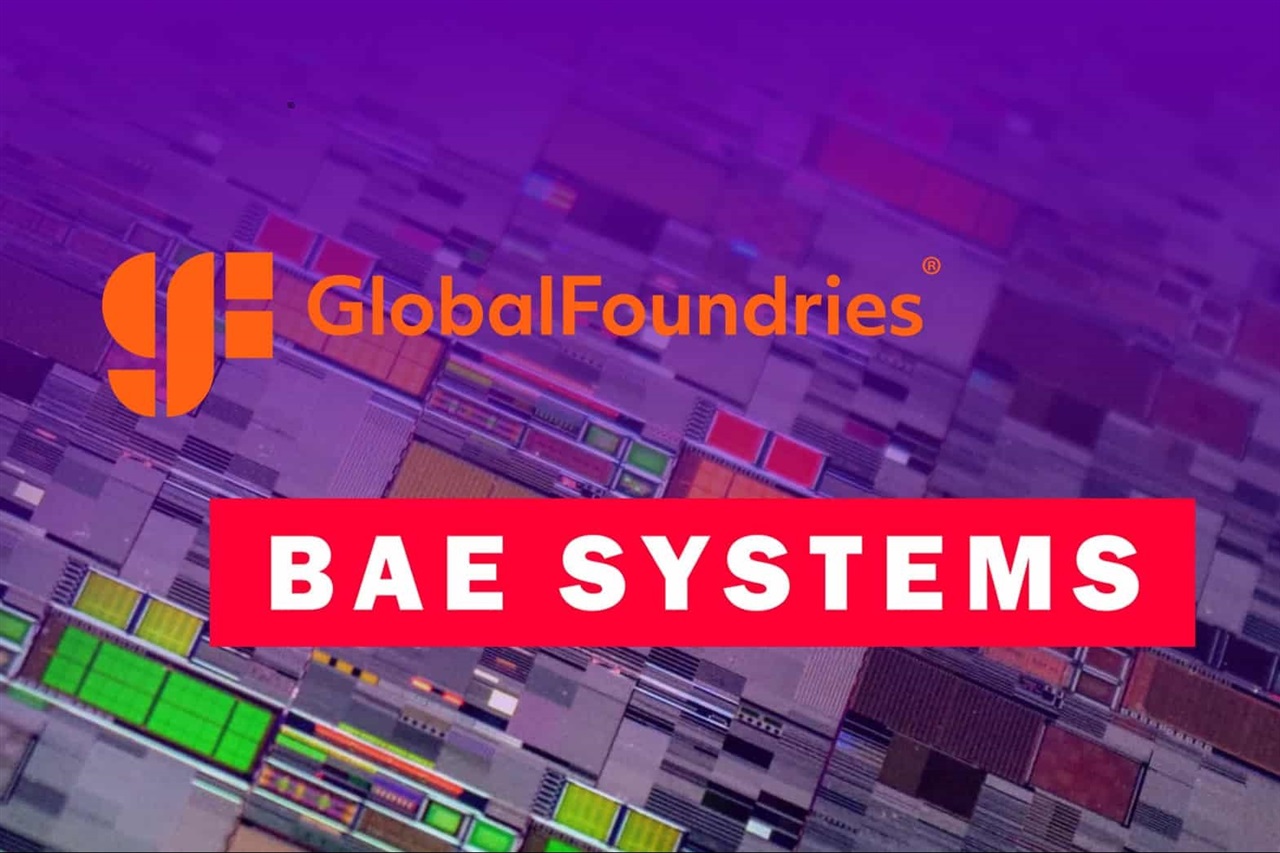 GF, BAE Systems partner to boost US national security chip supply